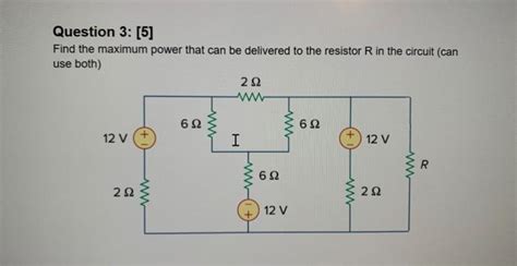 Solved Question Find The Maximum Power That Can Be Chegg Com