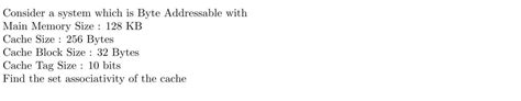 solved consider a system which is byte addressable with main