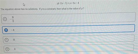 Solved P 2x 1 X 9x 4 The Equation Above Has No Solutions If Pρis A