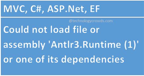 Fix Error Could Not Load File Or Assembly Antlr Runtime Or One Of Its Dependencies