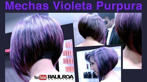 Mechas Violeta Purpura Raul Roa Estilista Youtube