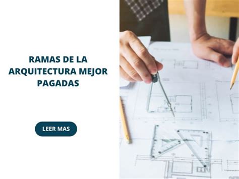 10 Ramas De La Arquitectura Mejor Pagadas Cuales Son Y Que Estudian
