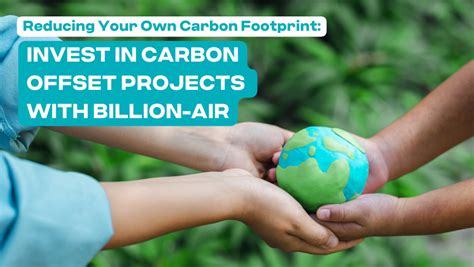 Reducing Your Own Carbon Footprint Invest In Carbon Offset Projects With Billion Air Billionair