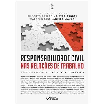 Responsabilidade Civil nas Relações de Trabalho 1ª Ed 2024