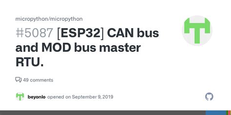 [esp32] can bus and mod bus master rtu · issue 5087 · micropython