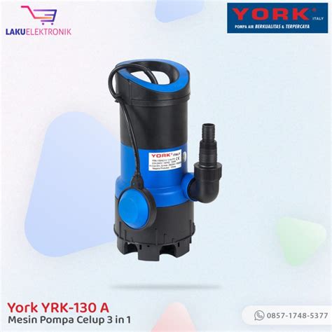 Jual MESIN POMPA CELUP KURAS BANJIR SIRKULASI KOLAM YORK YRK A IN Shopee Indonesia