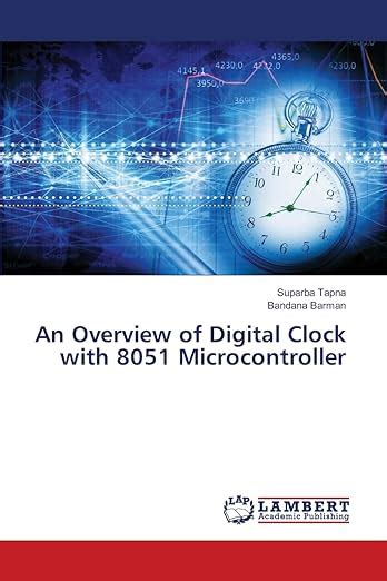 An Overview Of Digital Clock With 8051 Microcontroller Uk Tapna Suparba Barman