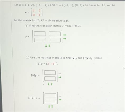 Solved Let B={(1,2),(−1,−1)} and B′={(−4,1),(0,2)} be bases | Chegg.com