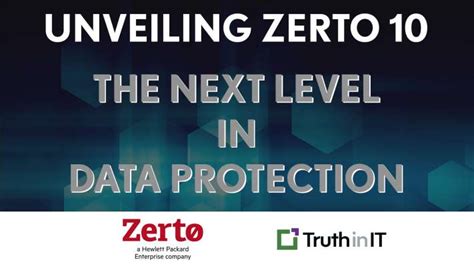 Unveiling Zerto 10 The Next Level In Continuous Data Protection Truth In It