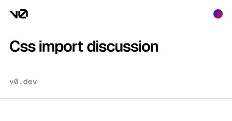 Css Import Discussion V0 By Vercel