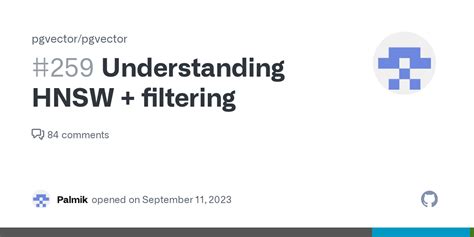 Understanding Hnsw Filtering · Issue 259 · Pgvectorpgvector · Github
