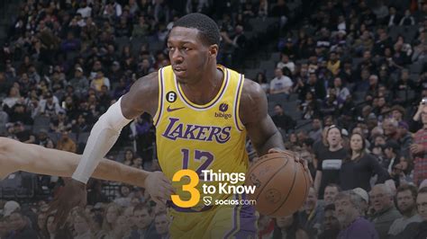 Three Things To Know Lakers At Kings 1 7 23 Los Angeles Lakers