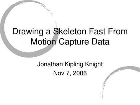 Ppt Drawing A Skeleton Fast From Motion Capture Data Powerpoint