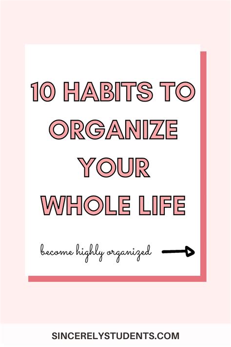 10 Brilliant Habits To Organize Your Entire Life Become Insanely
