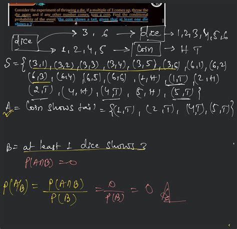 consider the experiment of throwing a die if a multiple of 3 comes up t