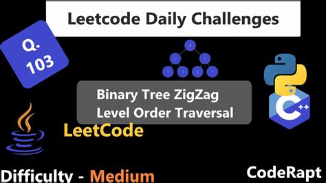 Binary Tree Zigzag Level Order Traversal Q 103 Python C Java