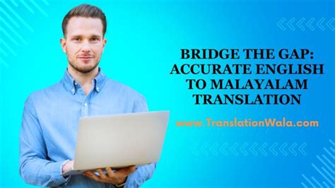 Bridge The Gap Accurate English To Malayalam Translation Translation Wala Translation Wala