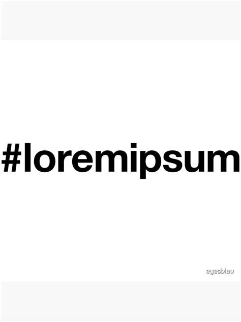 Loren Ipsum Poster For Sale By Eyesblau Redbubble