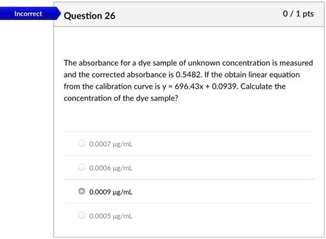Solved Question 26 0 1 Pts The Absorbance For A Dye Sample Of