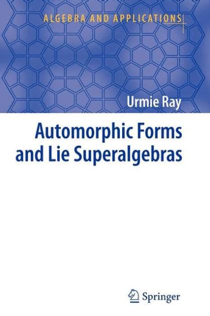 Automorphic Forms And Lie Superalgebras By Urmie Ray Paperback