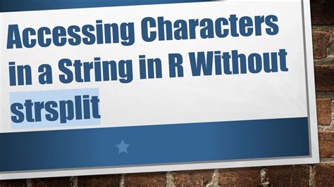 Accessing Characters In A String In R Without Strsplit Youtube