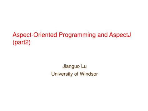 Ppt Aspect Oriented Programming And Aspectj Part2 Powerpoint Presentation Id3364300