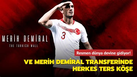 Ve Merih Demiral Transferinde Herkes Ters Köşe Resmen Dünya Devine Gidiyor