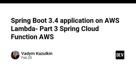 Spring Boot 34 Application On Aws Lambda Part 3 Spring Cloud Function