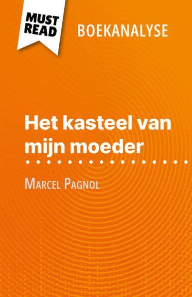 Het Kasteel Van Mijn Moeder Van Marcel Pagnol Boekanalyse Volledige