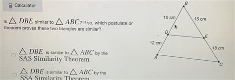 Solved Calculator Is DBE Similar To ABC If So Which Postulate Or