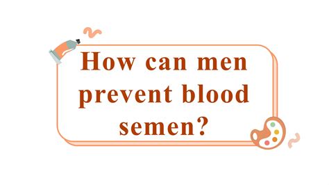 Hematospermia May Occur In Men Who Have Not Had Sex For A Long Time Ppt