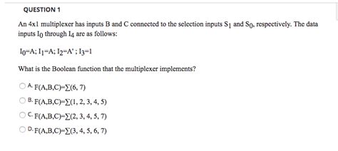 Solved Question 1 An 4x1 Multiplexer Has Inputs B And C