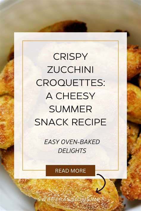 Crispy Zucchini Croquettes A Cheesy Summer Snack Recipe Easy Oven