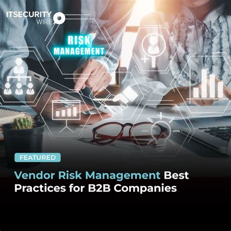 Itsecuritywire On Linkedin Vendor Risk Management Best Practices For B2b Companies