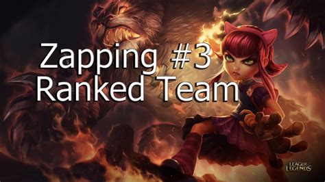 Zapping League Of Legends 3 Ranked Team YouTube