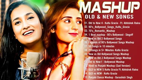 Old Vs New Bollywood Mashup Songs 2024 Top 10 ROMANTIC MASHUP 2024