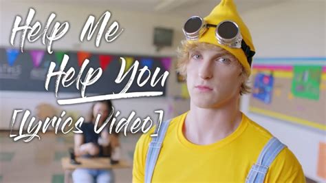 Lyrics Video Help Me Help You Logan Paul Ftwhy Dont We Youtube