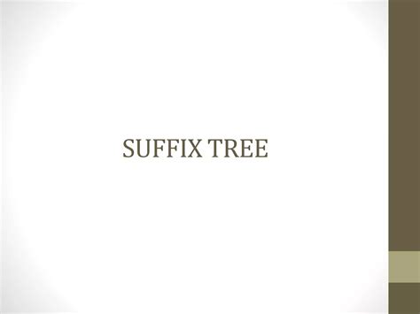 Suffix Tree And Suffix Array Pptx