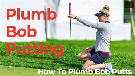 Plumb Bob Method Of Putting At Evelyn Santos Blog