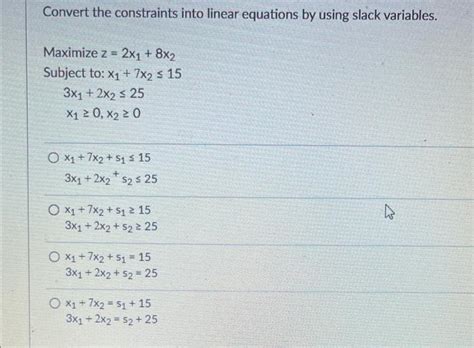 Solved Convert The Constraints Into Linear Equations By