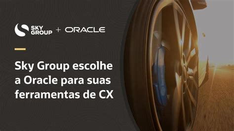 André Ambrósio On Linkedin Sky Group Escolhe Oracle Cx Para Suas Ações