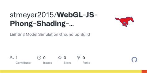 Github Stmeyer2015webgl Js Phong Shading Simulation Lighting Model Simulation Ground Up Build