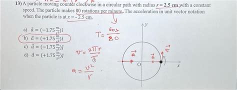 Solved 13 A Particle Moving Counter Clockwise In A Circular
