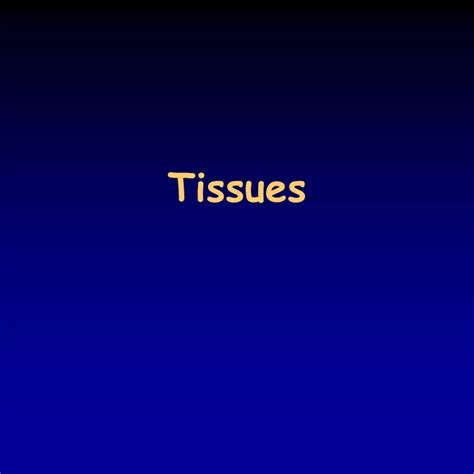 Ppt Tissues Powerpoint Presentation Free Download Id9479704