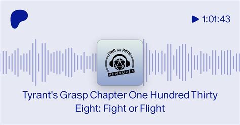 tyrant s grasp chapter one hundred thirty eight fight or flight find