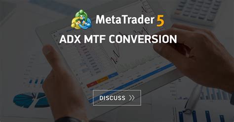 Adx Mtf Conversion Timeframes General Mql5 Programming Forum