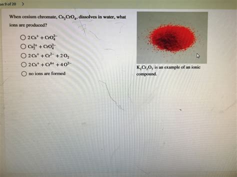 Solved 9 Of 20 On When Cesium Chromate Cs Cro Dissolves