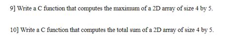 Solved 9 Write A C Function That Computes The Maximum Of A Chegg