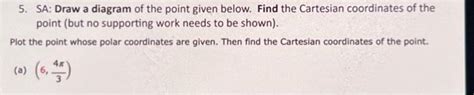 Solved SA Draw A Diagram Of The Point Given Below Find Chegg