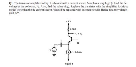 Solved The Transistor Amplifier In Fig 1 Is Biased With A
